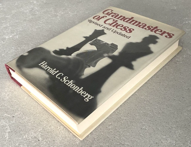 BOOK: GRANDMASTERS OF CHESS, revised & updated, H. C. Schonberg ... BOOK: GRANDMASTERS OF CHESS, revised & updated, H. C. Schonberg ...