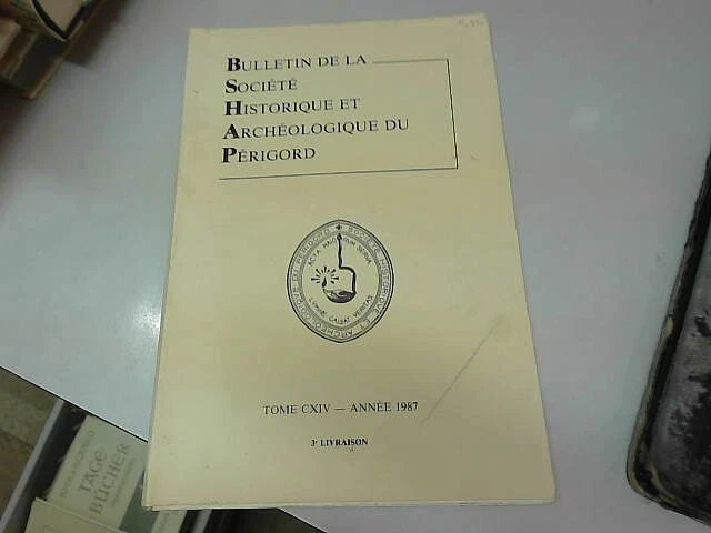 SOCIÉTÉ HISTORIQUE ET ARCHEOLOGIQUE DU PERIGORD - TOME CXIV [1... EUR 15,00 - PicClick FR