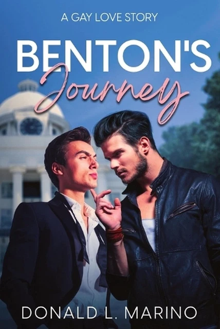 BENTON'S JOURNEY: A Gay Love Story by Donald L. Marino Paperback Book £ ...