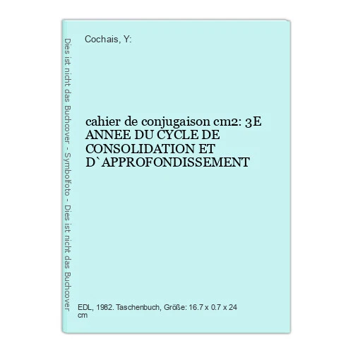CAHIER DE CONJUGAISON cm2: 3E ANNEE DU CYCLE DE CONSOLIDATION ET D ...
