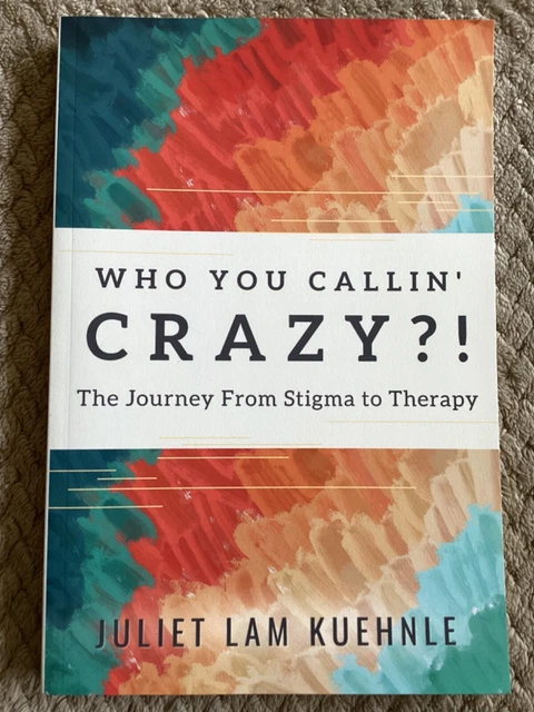 *SIGNÉ* WHO YOU Callin Crazy: Journey from Stigma to Therapy par Juliet ...
