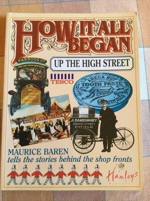 HOW IT ALL Began Up the High Street,Maurice E. Baren £1.50 - PicClick UK