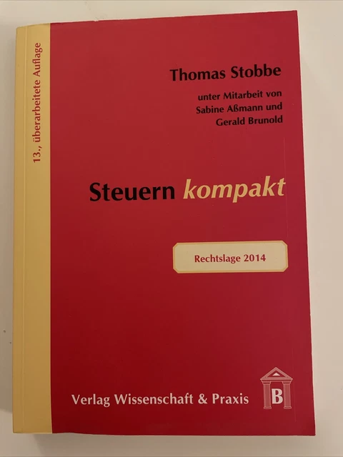 STEUERN KOMPAKT, THOMAS Stobbe, Rechtslage 2014, 13. Auflage EUR 10,00 ...