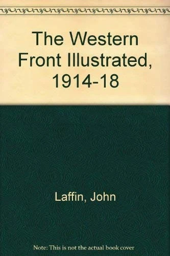 THE WESTERN FRONT Illustrated, 1914-18 - Laffin, John £3.75 - PicClick UK