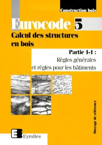 EUROCODE 5, CALCUL des structures en bois, partie 1-1 : Règles générales et règl EUR 44,49 ...