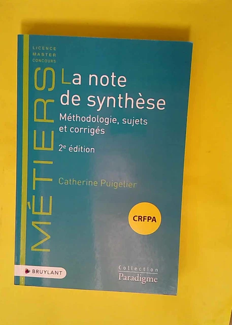LA NOTE DE synthèse CRFPA 2ed - Méthodologie sujets et corrigés - Catherine Pui EUR 26,90 ...