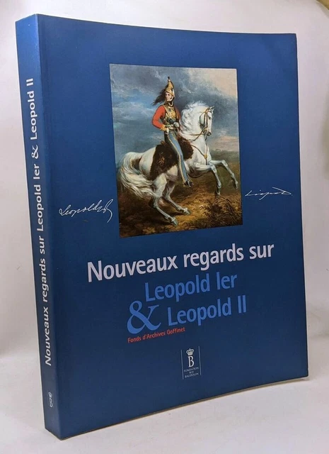 NOUVEAUX REGARDS SUR Léopold Ier & Léopold II: Fonds d'archives EUR 102,00 - PicClick FR