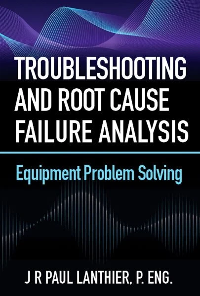 TROUBLESHOOTING AND ROOT Cause Failure Analysis : Equipment Problem Solving, ... £75.61 ...