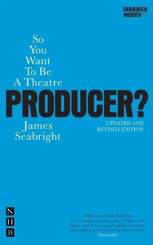 JAMES SEABRIGHT SO You Want To Be A Theatre Producer? (Poche) EUR 20,73 ...