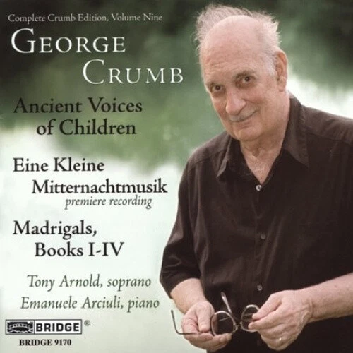 GEORGE CRUMB: ANCIENT Voices of Children; Eine Kleine Mitternachtmusik ...