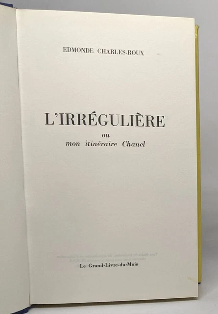 L'IRRÉGULIÈRE : OU mon itinéraire Chanel | Charles-Roux Edmonde | Etat ...
