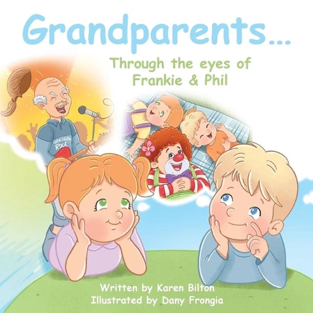 GRANDPARENTS... THROUGH THE eyes of Frankie & Phil by Karen Bilton ...