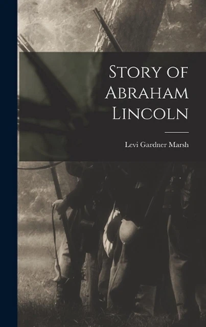 STORY OF ABRAHAM Lincoln by Levi Gardner Marsh (English) Hardcover Book ...