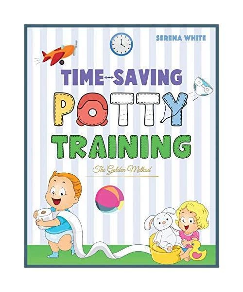 TIME-SAVING POTTY TRAINING The Golden Method: Potty Train Your Little ...