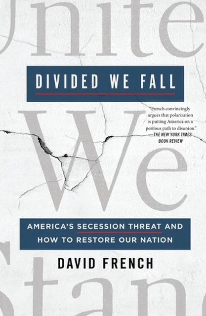 DIVIDED WE FALL: America's Secession Threat and How to Restore Our ...