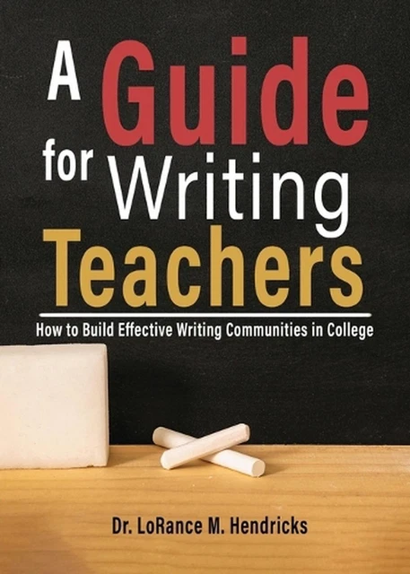 A GUIDE FOR Writing Teachers: How to Build Effective Writing ...