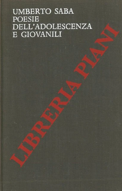 SABA UMBERTO - Poesie dell’adolescenza e giovanili. 1900-1910. EUR 20 ...