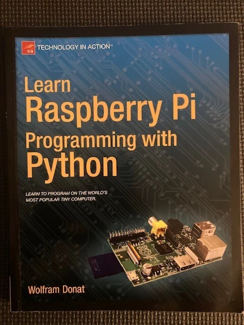 LEARN RASPBERRY PI Programming with Python-Wolfram Donat Book $9.90 ...
