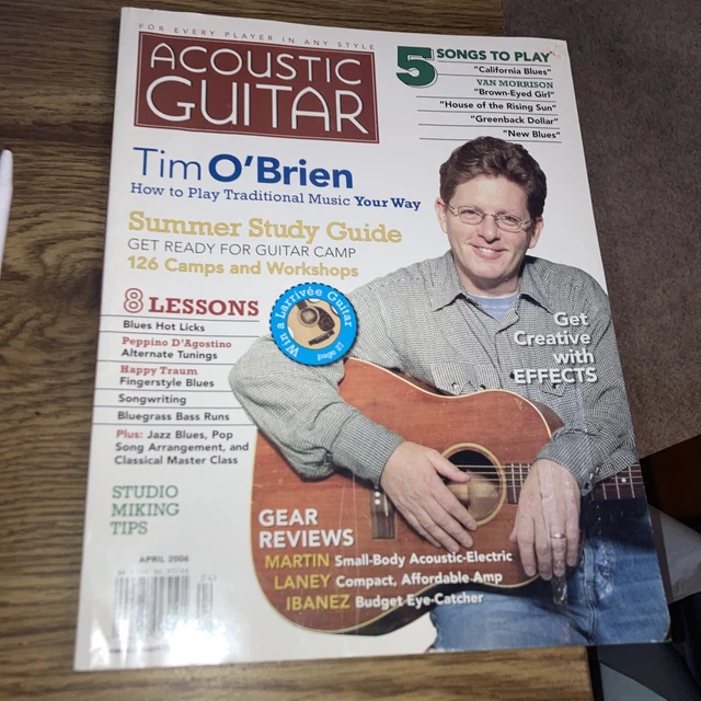 ACOUSTIC GUITAR MAGAZINE April 2006 Tim O'Brien, Effects, Lessons ...