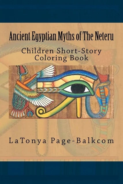 ANCIENT EGYPTIAN MYTHS Of The Neteru: Children Short-Story Coloring ...