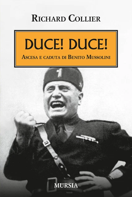 DUCE! DUCE! ASCESA e caduta di Benito Mussolini - Collier Richard EUR ...