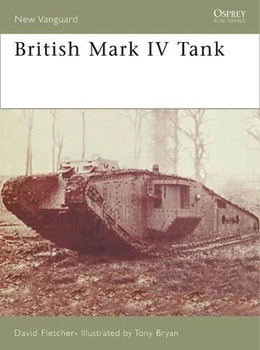 DAVID FLETCHER BRITISH Mark IV Tank (Poche) New Vanguard EUR 19,90 ...