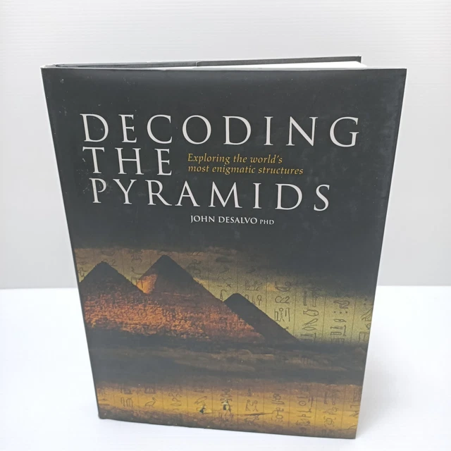 DECODING THE PYRAMIDS John Desalvo Great Pyramid Of Giza Egypt Guide ...