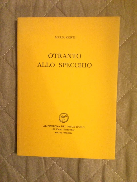 MARIA CORTI OTRANTO ALLO SPECCHIO, Scheiwiller, 1995. EUR 40,00 - PicClick IT