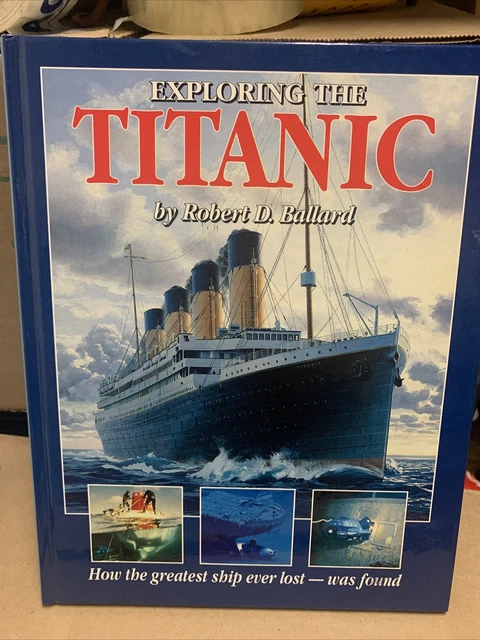 EXPLORING THE TITANIC by Ballard, Robert D. $15.99 - PicClick CA