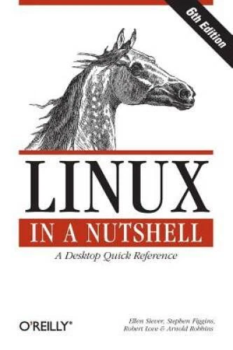 LINUX IN A Nutshell: A Desktop Quick Reference - Paperback - GOOD $5.35 ...