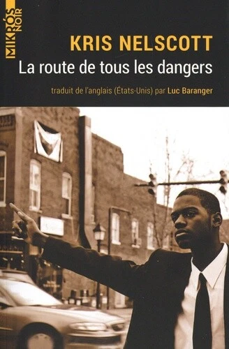 LA ROUTE DE tous les dangers de Kris Nelscott et Luc Baranger EUR 5,13 ...