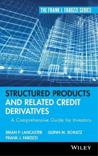 FRANK J. FABOZZI Glenn M. Schultz Br Structured Products and Related Cr ...