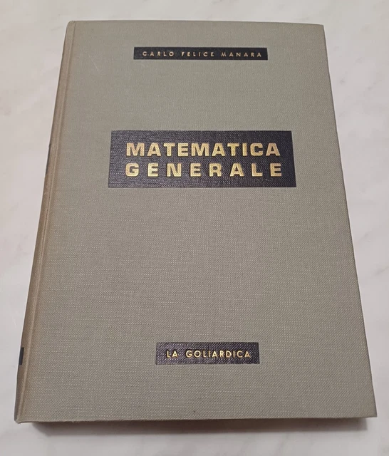 CARLO FELICE MANARA, 'Matematica generale' (Milano: La Goliardica Ed., 1964) EUR 34,50 - PicClick FR