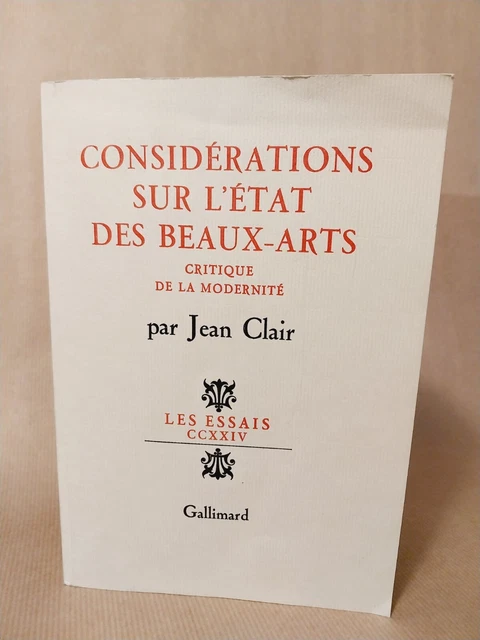 JEAN CLAIR : Considérations sur l'état des beaux-arts (Gallimard nrf, 1983) EUR 10,60 - PicClick FR