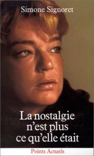 LA NOSTALGIE N'EST Plus Ce Qu'elle ..., Signoret, Simon EUR 7,01 ...