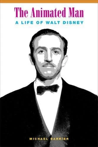 THE ANIMATED MAN: A Life of Walt Disney by Barrier, Michael £5.86 ...