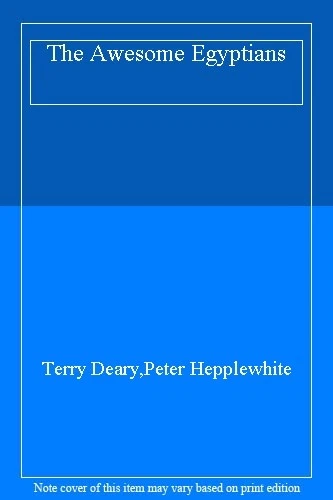 THE AWESOME EGYPTIANS By Terry Deary,Peter Hepplewhite EUR 4,37 ...