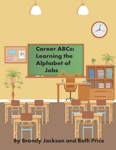 CAREER ABCS: LEARNING the Alphabet of Jobs by Brandy Jackson Paperback ...