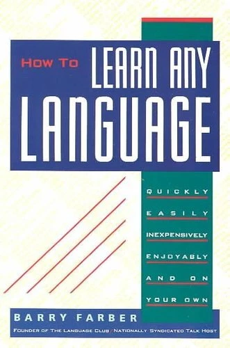 HOW TO LEARN Any Language Quickly, Easily, Inexpensively, Enjoy ...