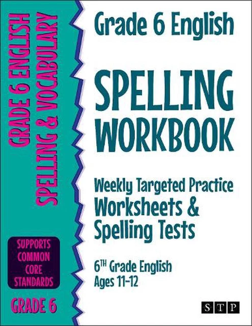 GRADE 6 ENGLISH Spelling Workbook: Weekly Targeted Practice Worksheets ...