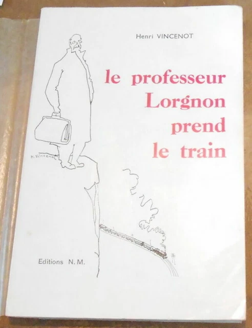 LE PROFESSEUR LORGNON prend le train | Henri Vincenot | Bon état EUR ...