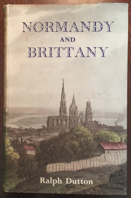NORMANDE ET BREBRETAGNE : Ralph DUTTON : 1er ed. 1953 : un livre ...