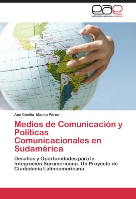 MEDIOS DE COMUNICACIÓN y Políticas Comunicacionales en Sudamérica Ana Cecilia Ma EUR 59,00 ...