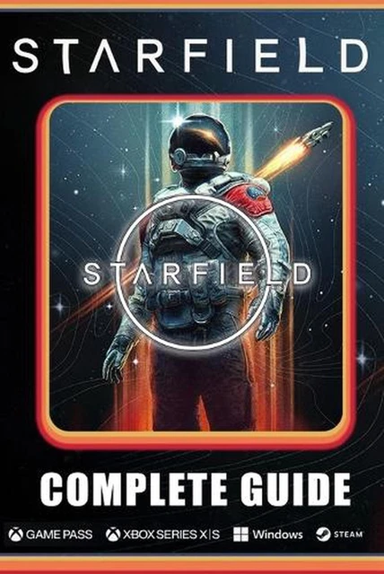 STARFIELD COMPLETE GUIDE: Best Tips and Cheats, Walkthrough, Strategies ...