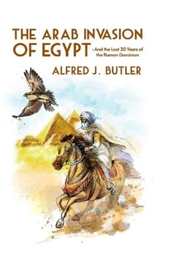 ALFRED BUTLER THE Arab Conquest of Egypt (Poche) EUR 42,14 - PicClick FR