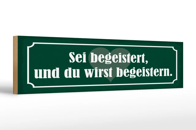 HOLZSCHILD SPRUCH 46X10 cm Sei begeistert, und du wirst begeistern ...