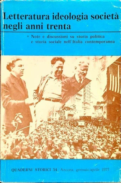 QUADERNI STORICI N. 34. Letteratura, Ideologia, Società Negli Anni ...