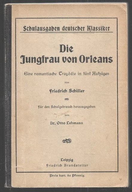 SCHULAUSGABEN DEUTSCHER KLASSIKER, Die Jungfrau von Orleans, um 1900 ...