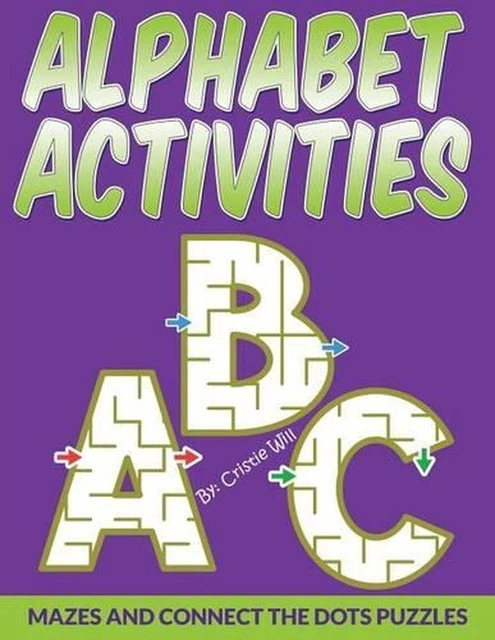 ALPHABET ACTIVITIES: MAZES And Connect The Dots Puzzles by Cristie Will ...