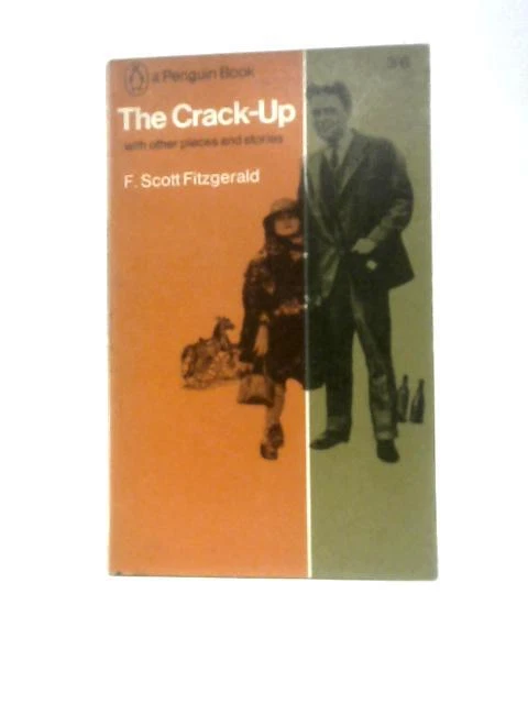 THE CRACK-UP WITH Other Pieces And Stories (F. Scott Fitzgerald 1965 ...